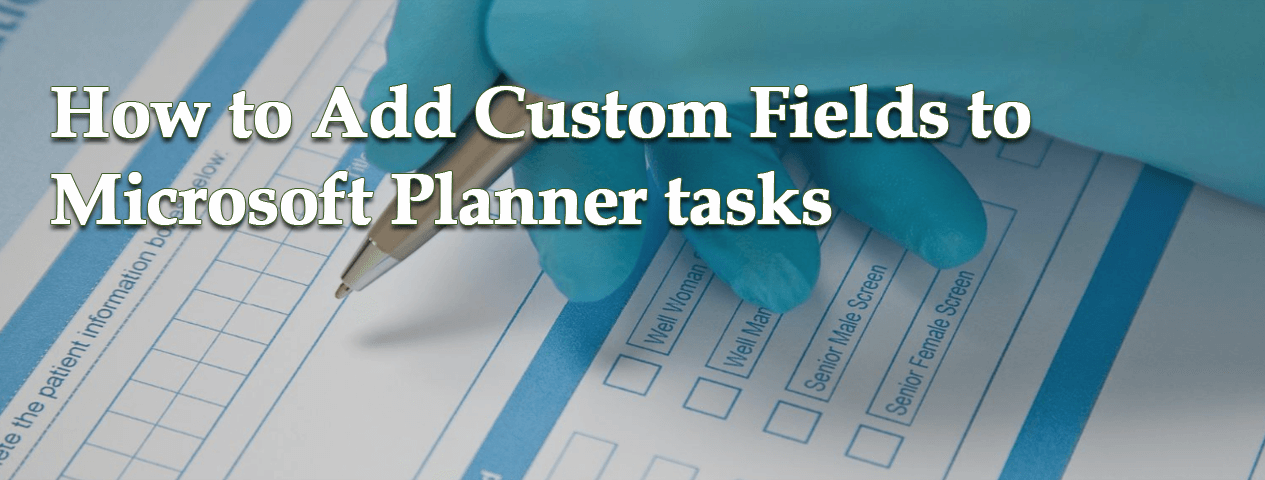 How To Add Custom Fields To Microsoft Planner Tasks